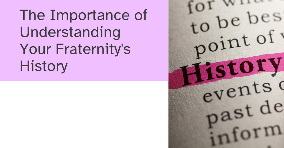 The Importance of Understanding Your Fraternity's History